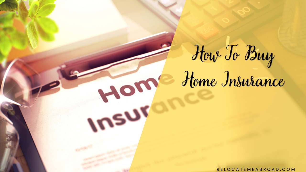 How To Buy Home Insurance - Relocating Abroad